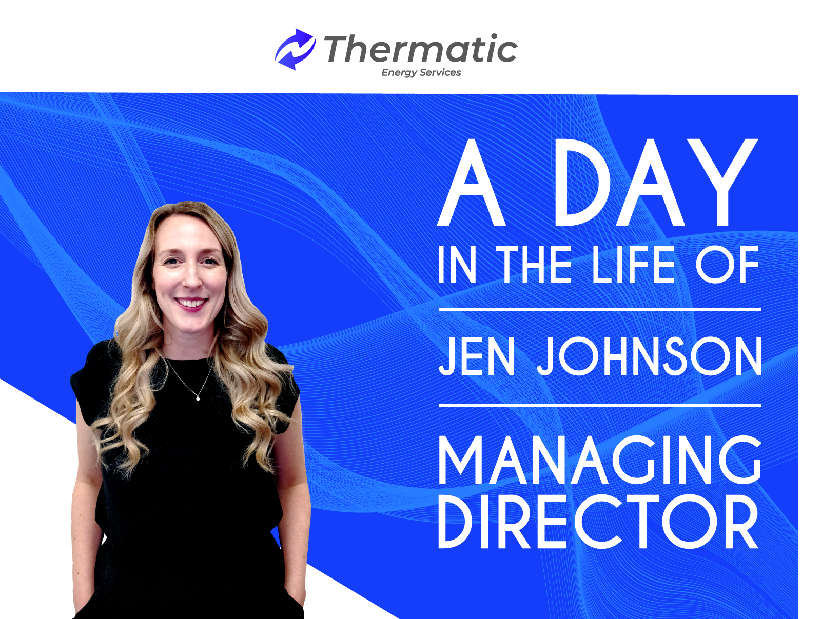 A day in the life of Jen Johnson, Managing Director - Thermatic Energy ...